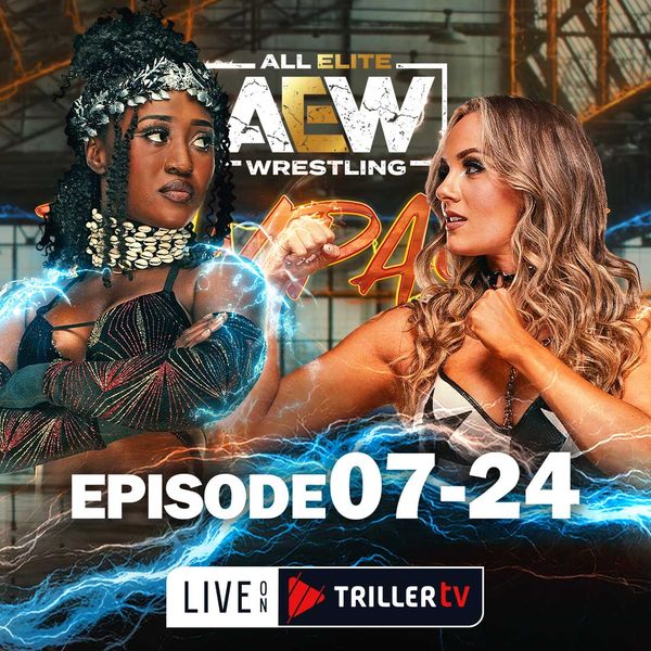 AEW: Rampage, Episode 07-24 - Official Replay - TrillerTV