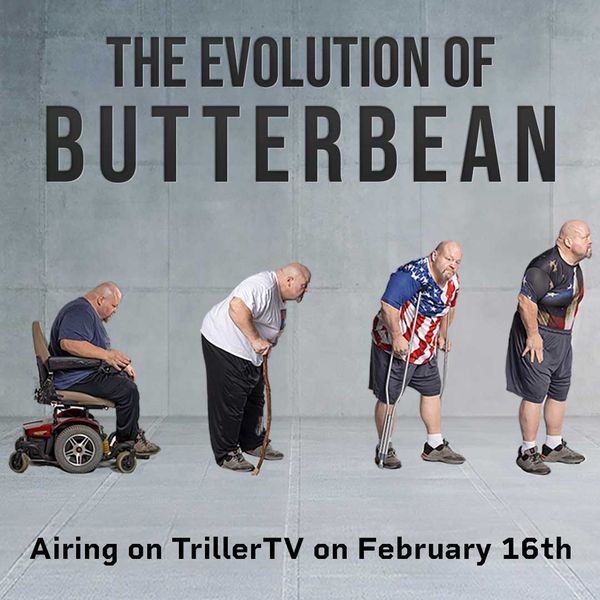 The Evolution of Butterbean - Official Free Replay - TrillerTV