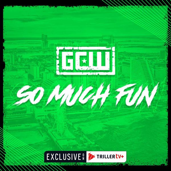 GCW: So Much Fun 2024 - Official Replay - TrillerTV