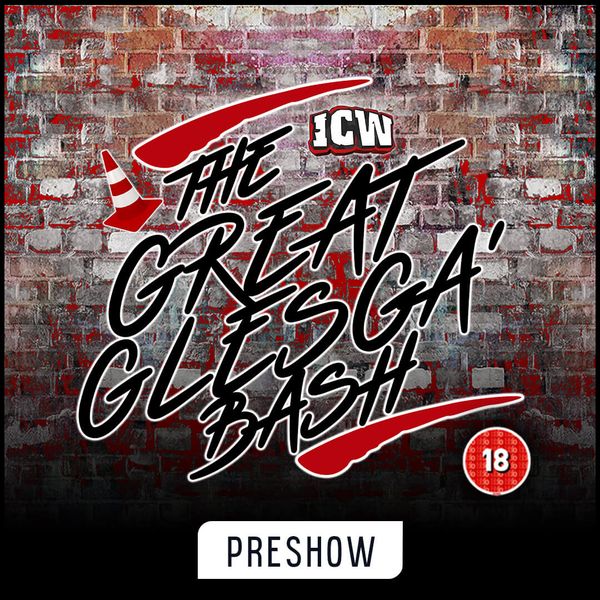 ICW: The Great Glesga' Bash 2024 - PreShow - Official Free Replay ...