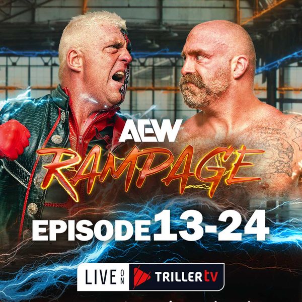 AEW: Rampage, Episode 13-24 - Official Replay - TrillerTV