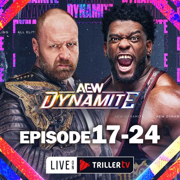 AEW: Dynamite, Episode 17-24 - Official Replay - TrillerTV