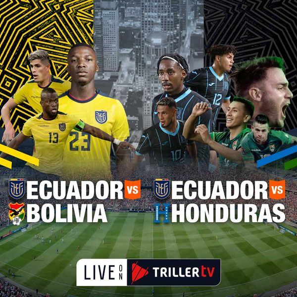 Fútbol Bundle: Ecuador vs Bolivia | Ecuador vs Honduras - Official PPV Replay - TrillerTV