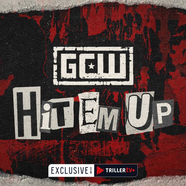 GCW: Hit Em Up 2024 - Official Replay - TrillerTV