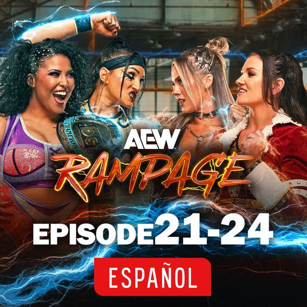 AEW: Rampage, Episode 21-24 (en Español) - Official Replay - TrillerTV - Powered by FITE