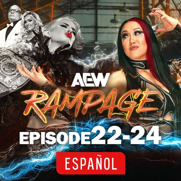 AEW: Rampage, Episode 22-24 (en Español) - Official Replay - TrillerTV