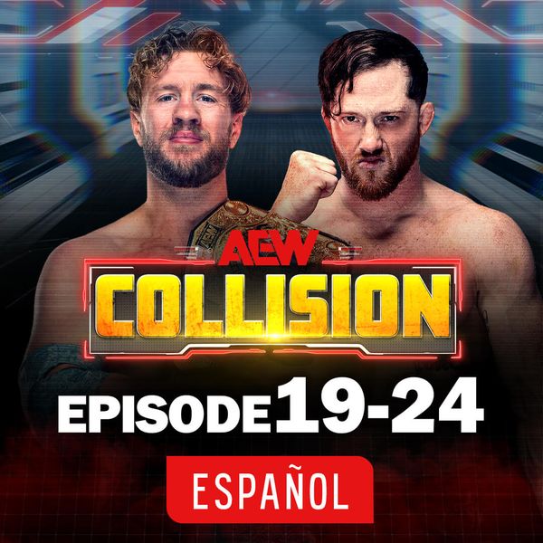 AEW: Collision, Episode 19-24 (en Español) - Official Replay - TrillerTV - Powered by FITE