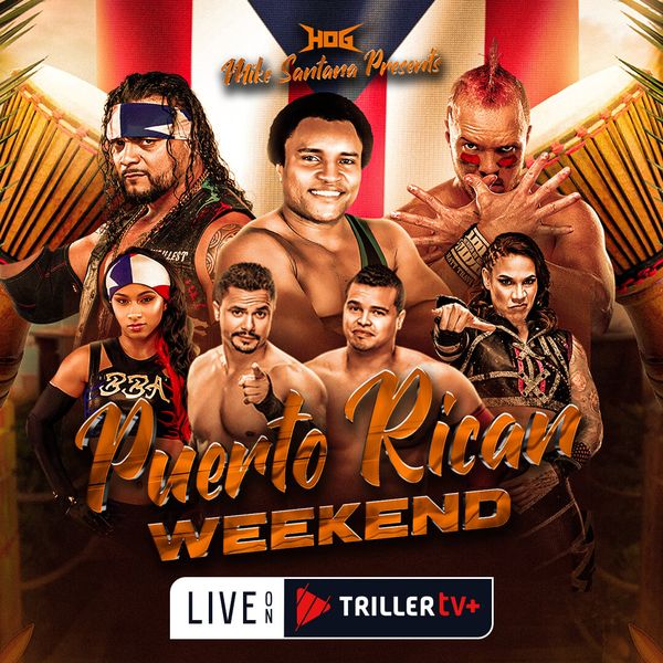 HOG & Mike Santana: Puerto Rican Weekend 2024 - Official Replay - TrillerTV