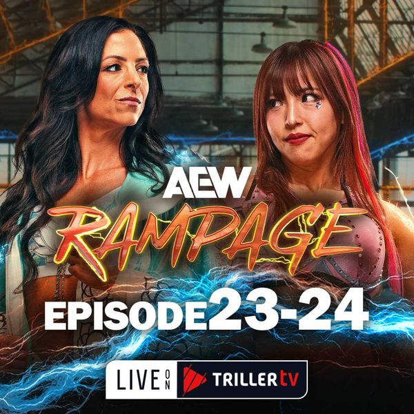 AEW: Rampage, Episode 23-24 - Official Replay - TrillerTV