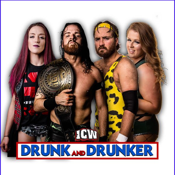 ICW: Drunk & Drunker - Official Replay - TrillerTV