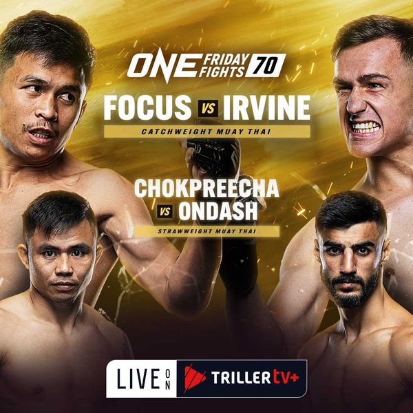 ONE Friday Fights 70: Focus vs Stephen Irvine - Official Replay - TrillerTV - Powered by FITE