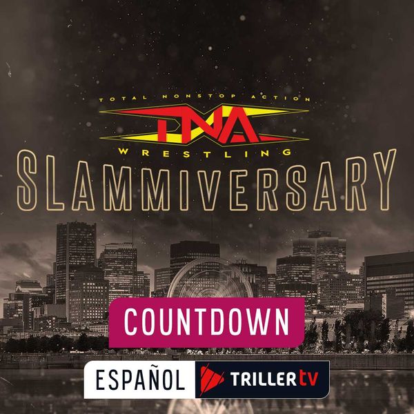 TNA: Countdown to Slammiversary 2024 (en Español) - Official Free Replay - TrillerTV