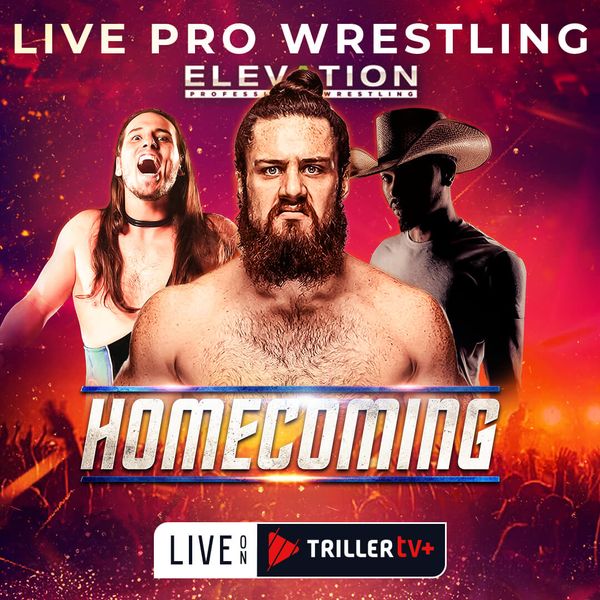Elevation Professional Wrestling: Homecoming 2024 - Official Replay ...