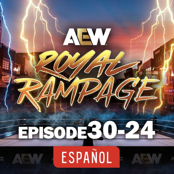 AEW: Rampage, Episode 30-24 (en Español) - Official Replay - TrillerTV