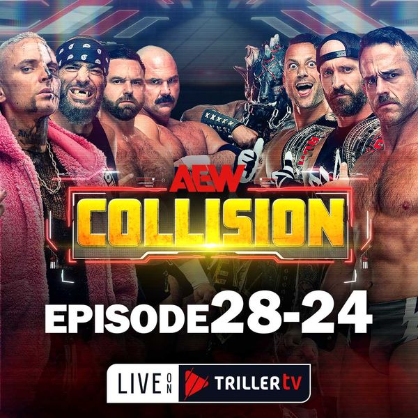 AEW: Collision, Episode 28-24 - Official Replay - TrillerTV
