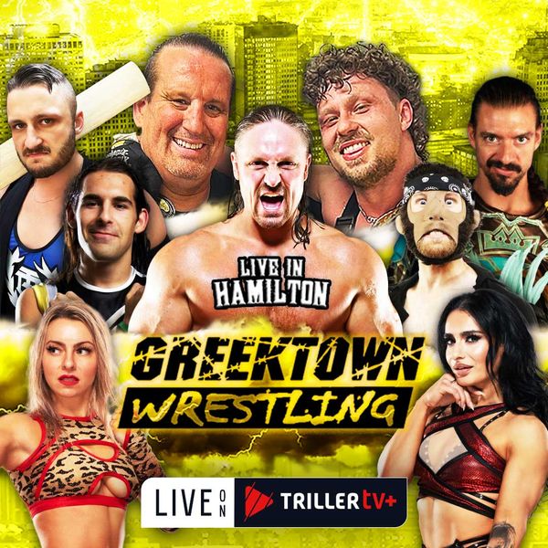Greektown Wrestling: Live in Hamilton, August 16th - Official Replay ...
