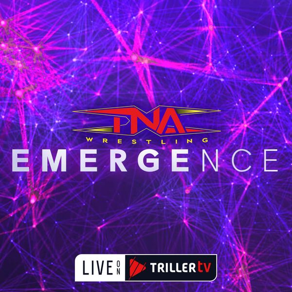 TNA: Emergence 2024 - Official PPV Replay - TrillerTV