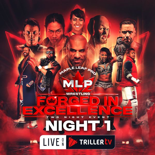 Maple Leaf Pro Wrestling: Forged In Excellence, Night 1 - Official ...