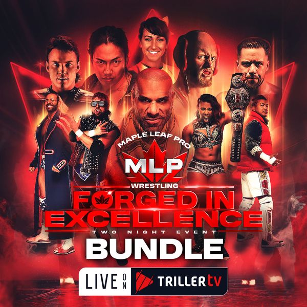 Maple Leaf Pro Wrestling: Forged In Excellence, Bundle - Official ...