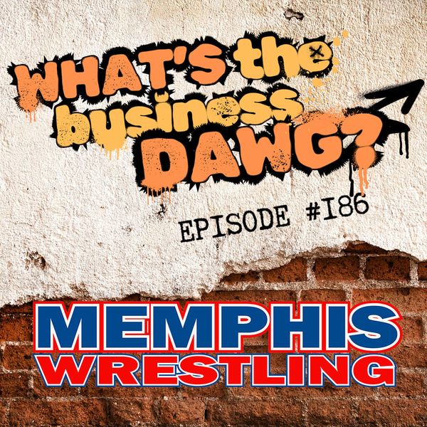 Memphis Wrestling Episode 186 What S The Business Dawg Official