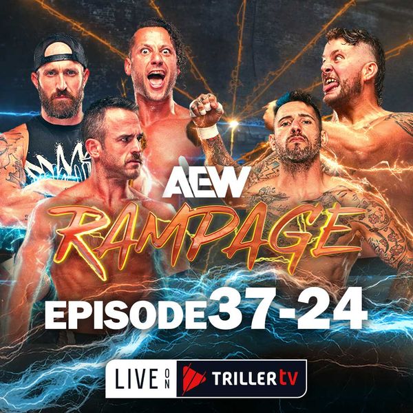 AEW: Rampage, Episode 37-24 - Official Replay - TrillerTV