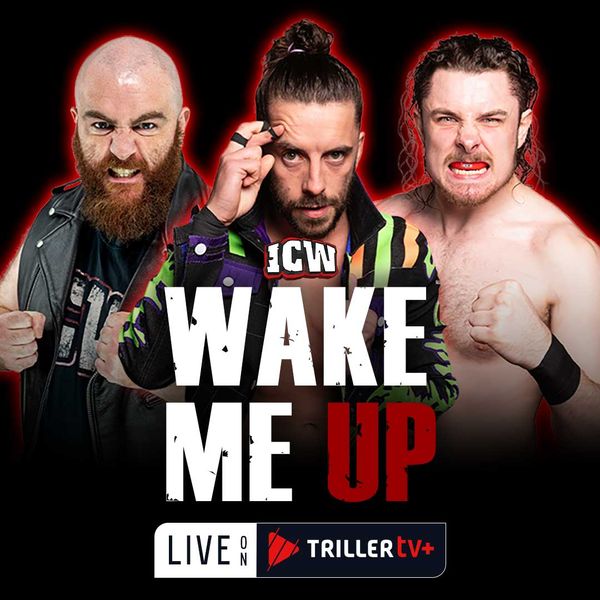 ICW: Wake Me Up 2024 - Official Replay - TrillerTV