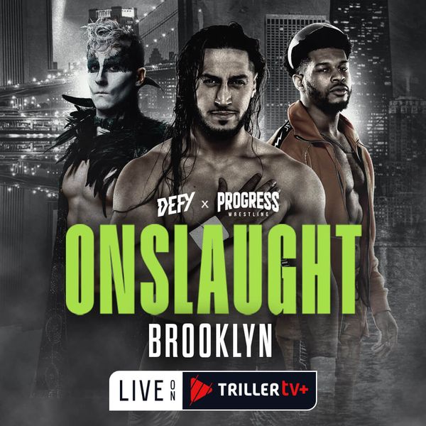 DEFY x PROGRESS: Onslaught - Brooklyn - Official Replay - TrillerTV