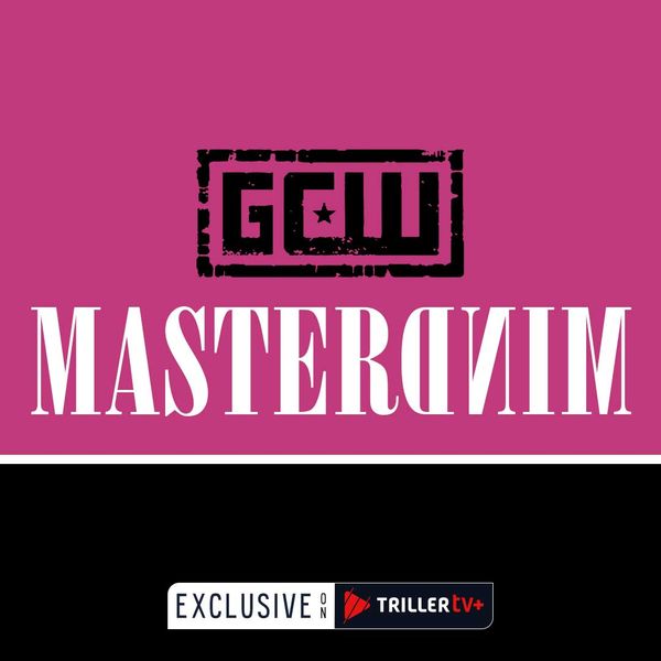 GCW: Mastermind 2024 - Official Replay - TrillerTV