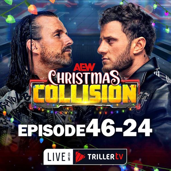 AEW: Christmas Collision, Episode 46-24 - Official Replay - TrillerTV