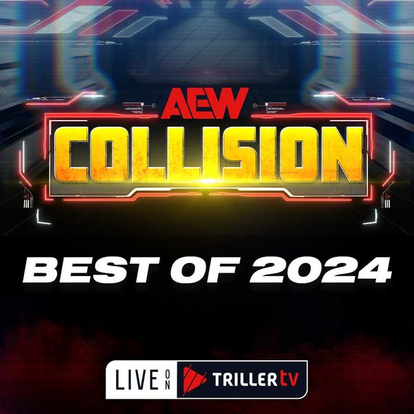 AEW: Collision, Best of 2024 - Official Replay - TrillerTV
