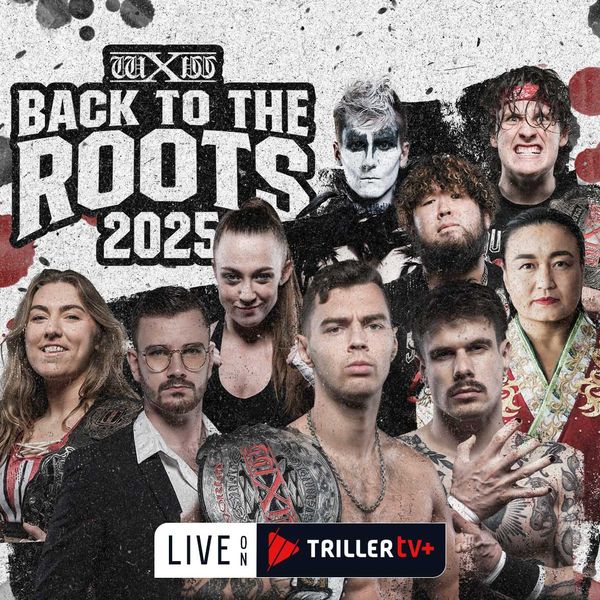 wXw: Back To The Roots 2025 - Official Replay - TrillerTV