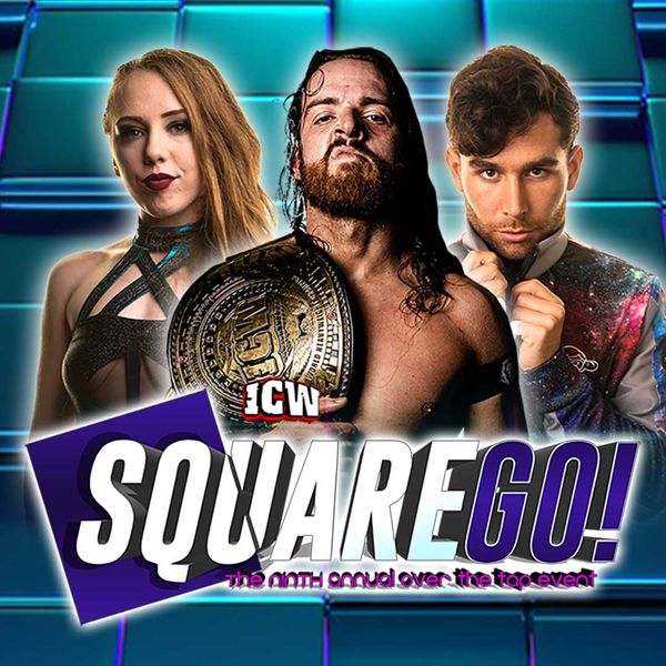 ICW: The 9th Annual Square Go - Official Replay - TrillerTV