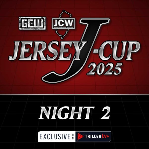 GCW | JCW: Jersey J-Cup 2025, Night Two - Official Replay - TrillerTV