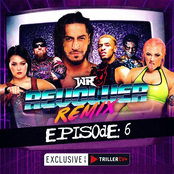 WR Revolver Remix, Episode 6 - Official Replay - TrillerTV