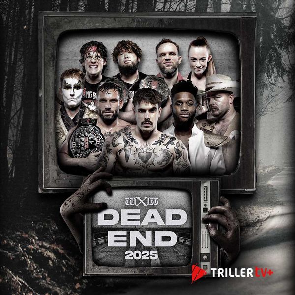wXw: Dead End 2025 - Official Replay - TrillerTV