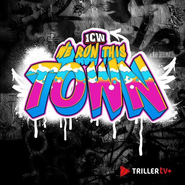 ICW: We Run This Town 2025 - Official Replay - TrillerTV