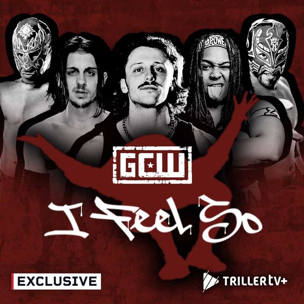 GCW: I Feel So 2025 - Official Replay - TrillerTV