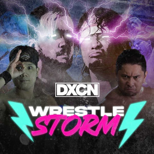 DXCN: WrestleStorm - Official Replay - TrillerTV