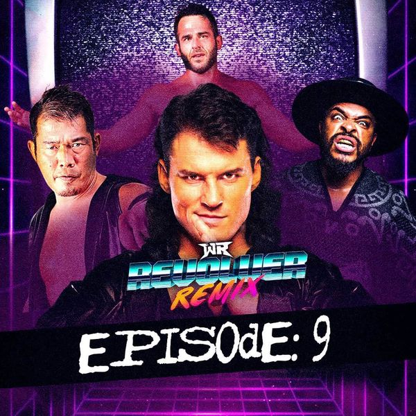WR Revolver Remix, Episode 9 - Official Replay - TrillerTV