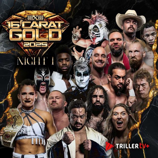 wXw: 16 Carat Gold 2025, Night 1 - Official Replay - TrillerTV
