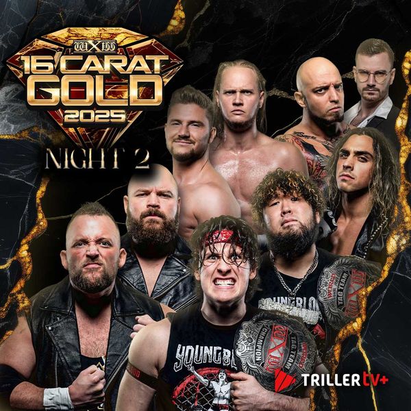 wXw: 16 Carat Gold 2025, Night 2 - Official Replay - TrillerTV