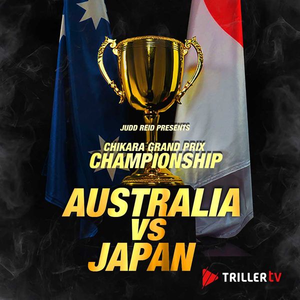 Chikara Grand Prix 2025: Australia vs Japan - Official Replay - TrillerTV