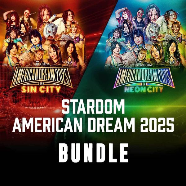 STARDOM: American Dream 2025 Bundle - Official PPV Replay - TrillerTV