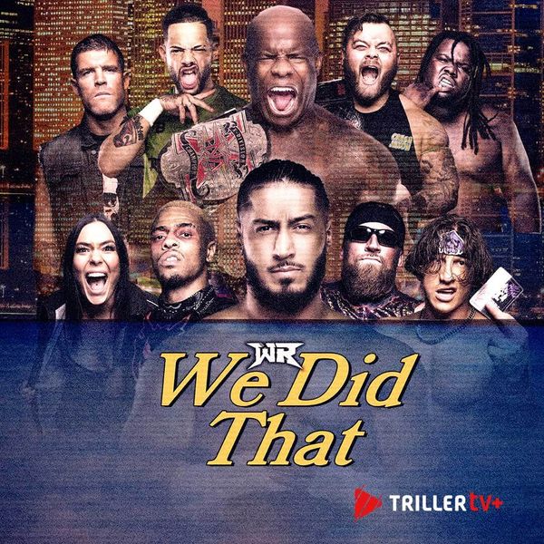 Wrestling Revolver: We Did That 2025 - Official Replay - TrillerTV