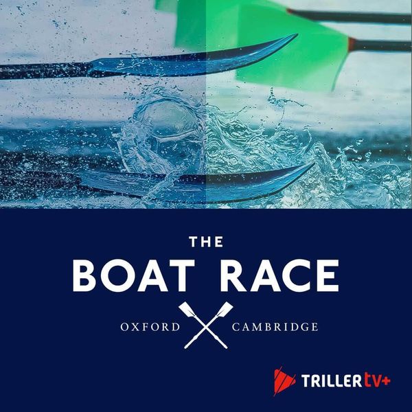 The Boat Race 2025: Oxford vs Cambridge - Official Replay - TrillerTV