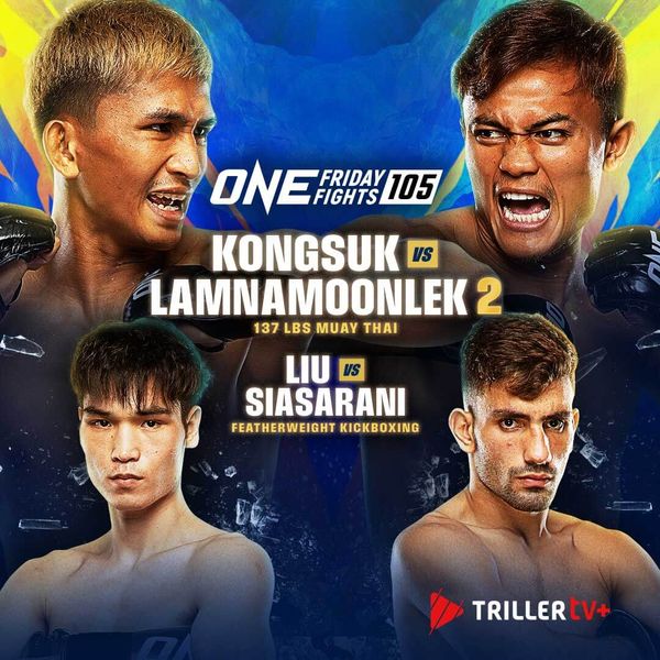 ONE Friday Fights 105: Kongsuk vs Lamnamoonlek - Official Replay - TrillerTV