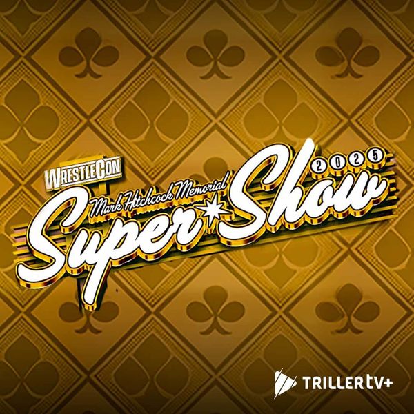 WrestleCon: Super Show 2025 - Mark Hitchcock Memorial - Official Replay ...