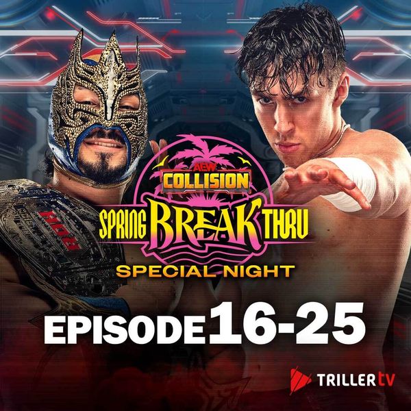 AEW: Collision, Episode 16-25 - Spring Breakthru - Official Replay ...