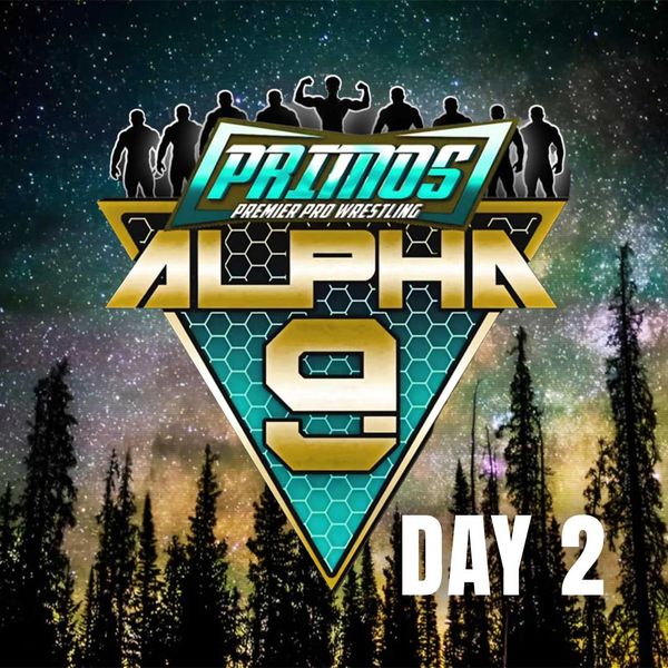 Primos Pro Wrestling: Alpha 9 (2025), Day 2 - Official Replay - TrillerTV