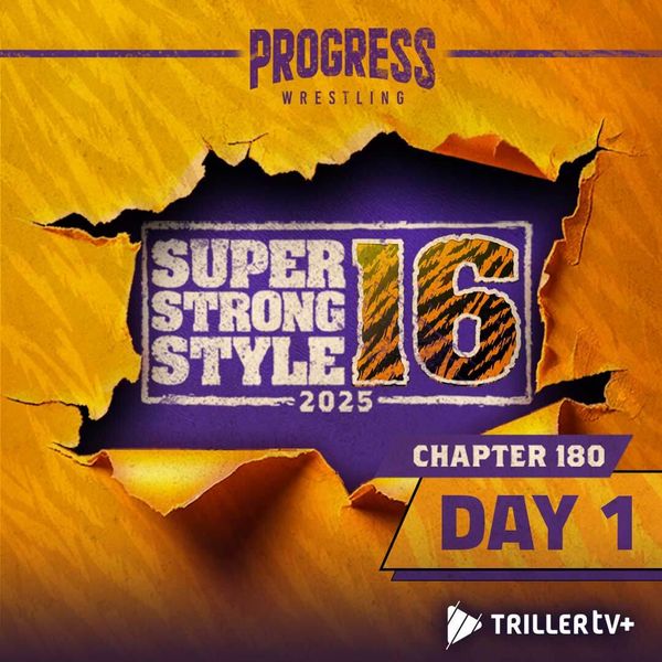 PROGRESS Wrestling: Chapter 180 - Super Strong Style 16, Day 1 ...